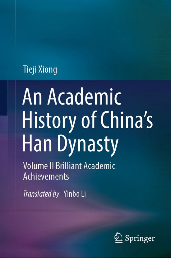An Academic History of China’s Han Dynasty (ebook), Tieji Xiong ...