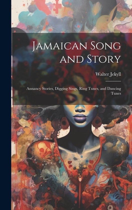 Jamaican Song and Story, Walter Jekyll | 9781019422755 | Boeken | bol
