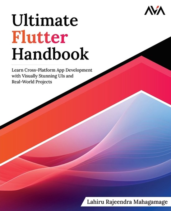 Ultimate Flutter Handbook: Learn Cross-Platform App Development with ...