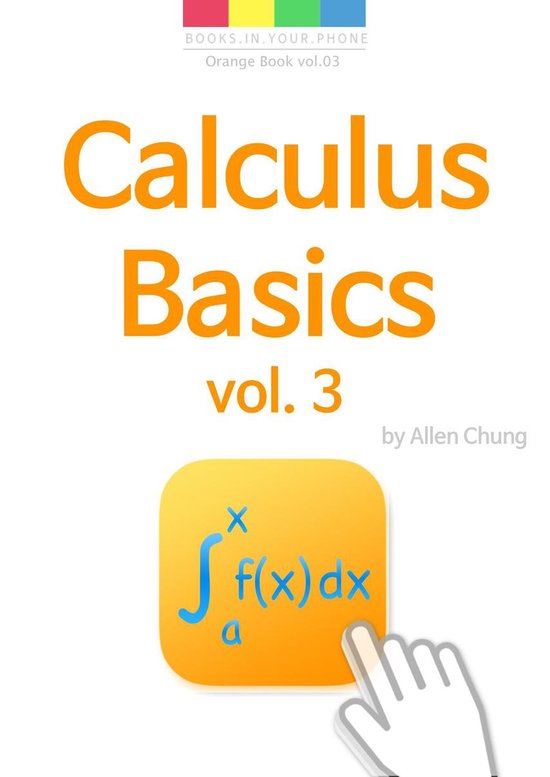 Calculus Basics vol. 3 : The Integral Calculus (ebook), Allen Chung | 1230002474939 |... | bol.com