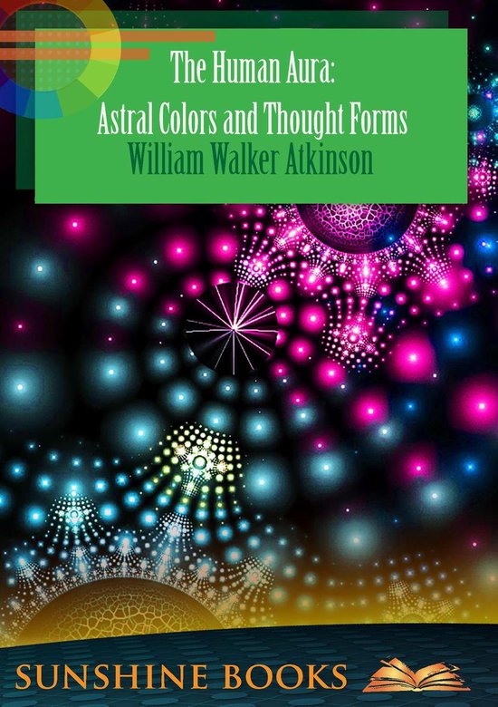 The Human Aura: Astral Colors and Thought Forms (ebook), Swami ...
