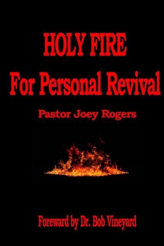 Holy Fire for Personal Revival | 9781365009822 | Pastor Joey Rogers ...