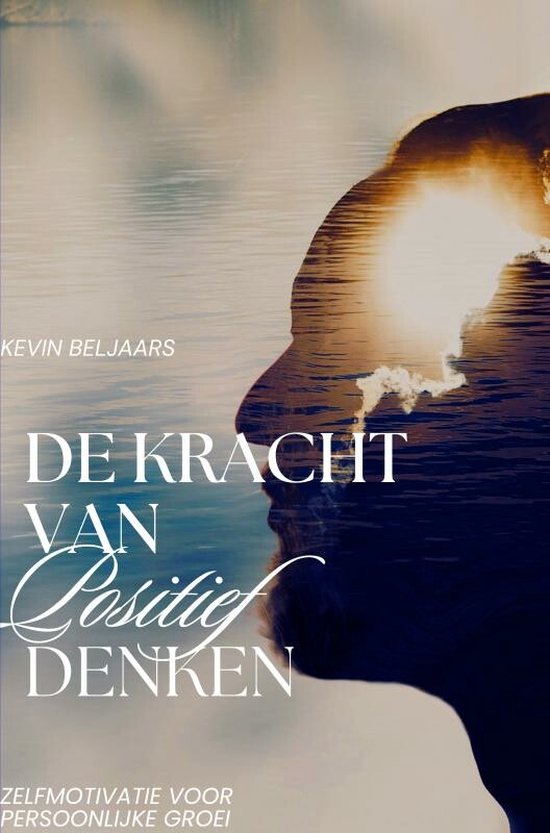De kracht van positief denken (ebook), Kevin Beljaars | 9789464922974 | Boeken | bol