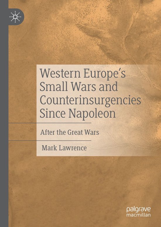 Western Europe’s Small Wars and Counterinsurgencies Since Napoleon ...