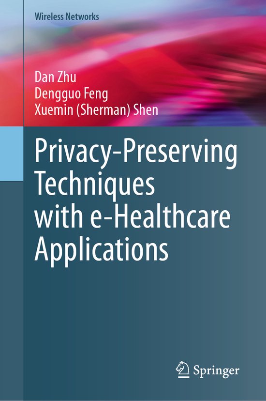 Wireless Networks- Privacy-Preserving Techniques with e-Healthcare ...