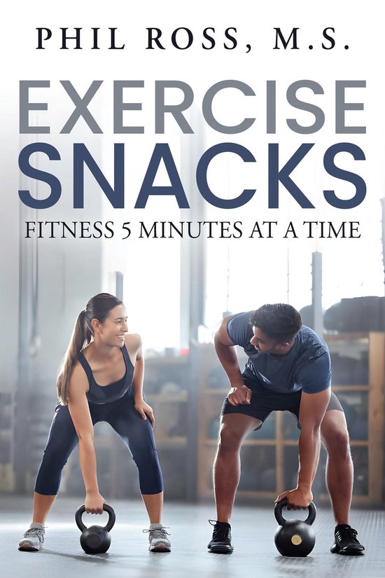 Exercise Snacks (ebook), M.S. Phil Ross | 9798895186015 | Boeken | bol