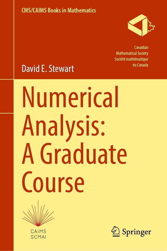 CMS/CAIMS Books in Mathematics 4 - Numerical Analysis: A Graduate ...