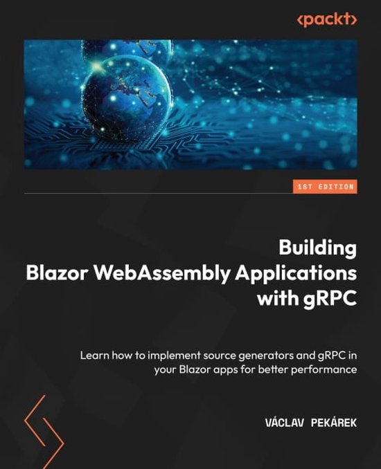 Building Blazor WebAssembly Applications with gRPC (ebook), Vaclav Pekarek |... | bol