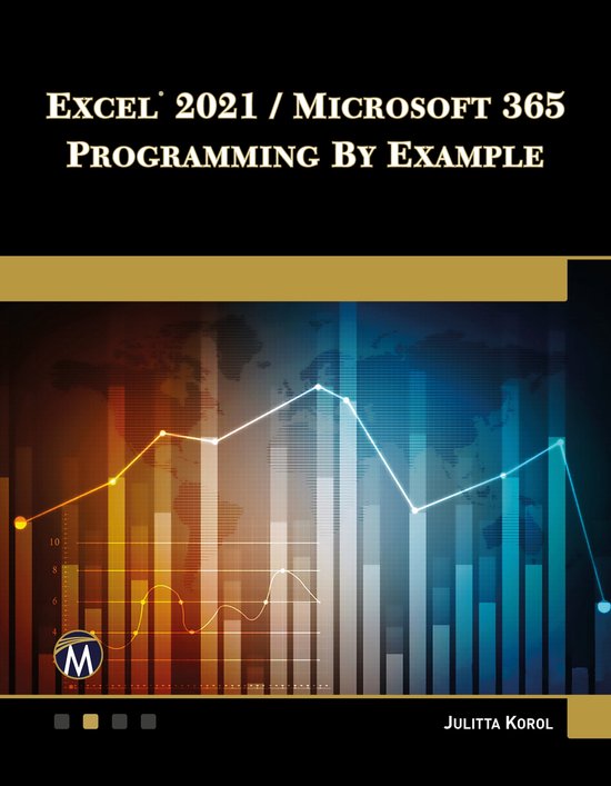 Excel 2021 / Microsoft 365 Programming By Example (ebook), Julitta Korol |... | bol