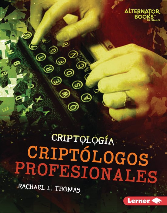 Criptología (Cryptology) (Alternator Books ® en español) - Criptólogos ...