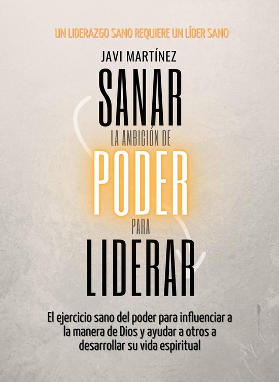 Sanar La Ambición De Poder Para Liderar: El Ejercicio Sano Del Poder ...