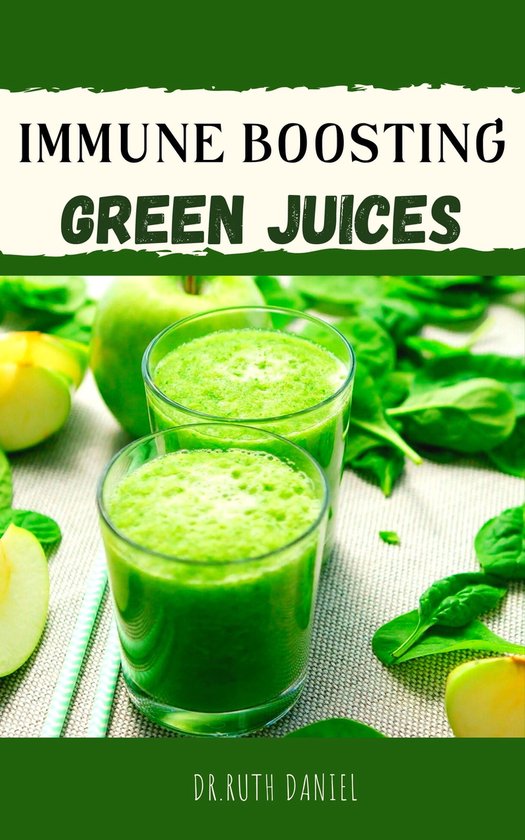 Immune Boosting Green Juices (ebook), Zainab Bello | 1230005955640 ...