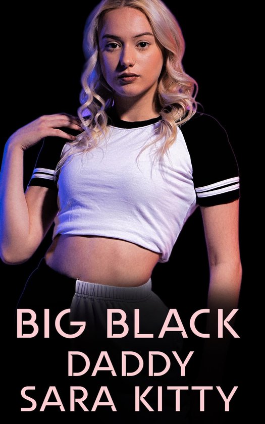 Big Black Daddy (ebook), Sara Kitty | 9781005998929 | Boeken | bol.com