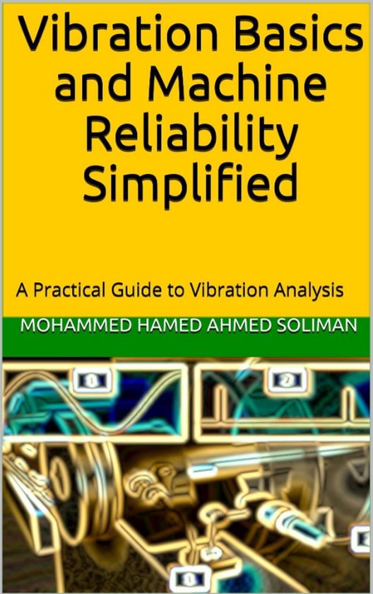Vibration Basics and Machine Reliability Simplified : A Practical Guide to Vibration... | bol.com