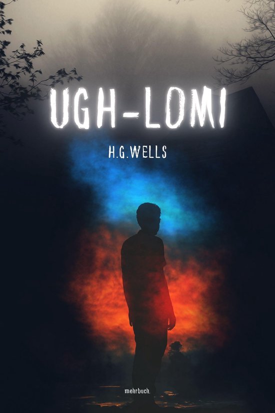Ugh-Lomi (ebook), Herbert G. Wells | 9783754984031 | Boeken | bol.com