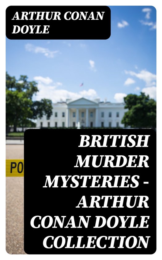 British Murder Mysteries - Arthur Conan Doyle Collection (ebook ...