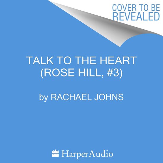 Rose Hill 3 - Talk to the Heart (Rose Hill, #3) (ebook), Rachael Johns | 9781460749692... | bol.com
