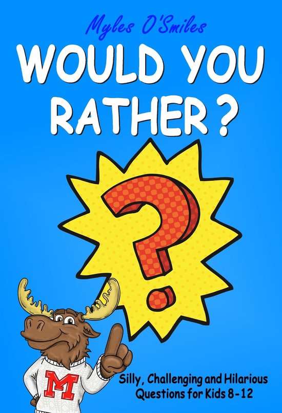 WYR 8 to 12 Would You Rather? Silly, Challenging and Hilarious ...