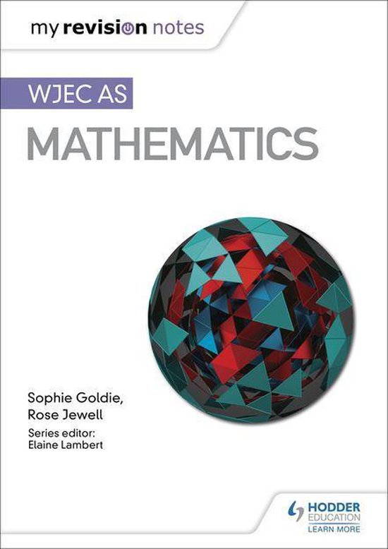 My Revision Notes: WJEC AS Mathematics (ebook), Sophie Goldie ...