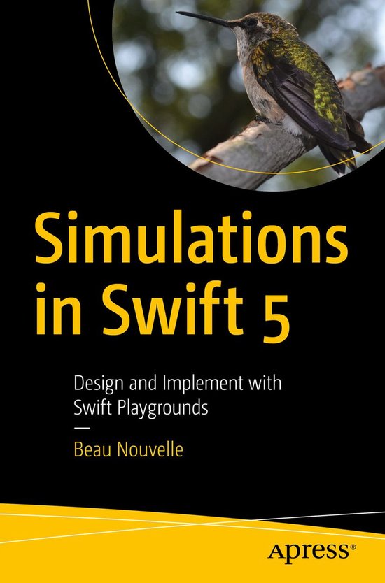 Simulations in Swift 5 (ebook), Beau Nouvelle | 9781484253373 | Boeken ...