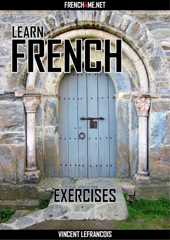 Learn French - Exercises (ebook), Vincent Lefrancois | 1230003537992 ...