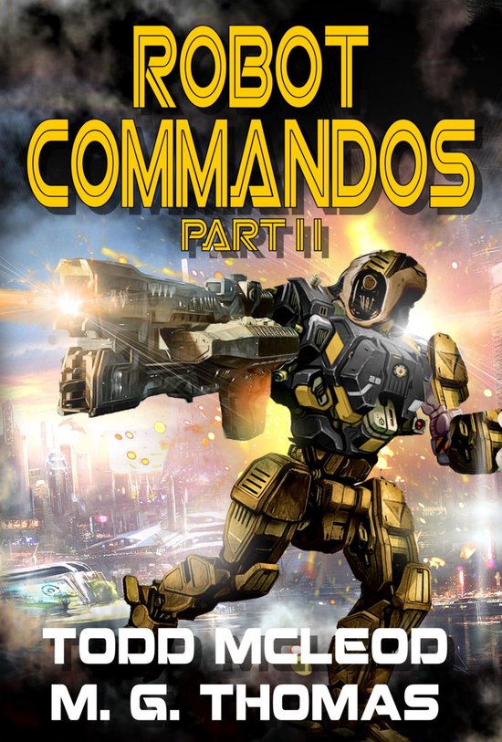 Robot Commandos: The Dragoon War - Robot Commandos: The Dragoon War: Ep ...