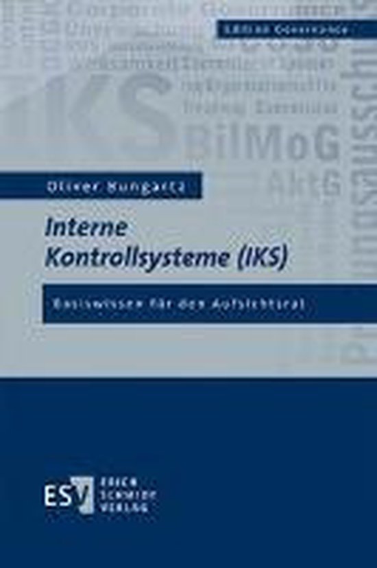 Interne Kontrollsysteme (IKS), Oliver Bungartz | 9783503171224 | Boeken ...