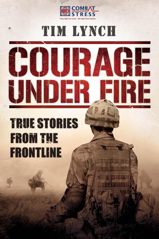 Courage Under Fire (ebook), Tim Lynch | 9781907642265 | Boeken | bol.com