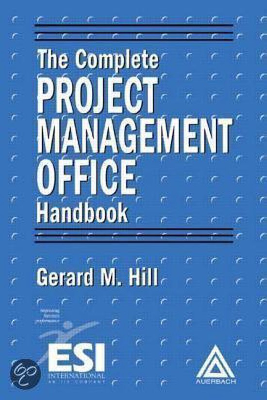 The Complete Project Management Office Handbook | 9780849321733 | Gerard M. Hill | Boeken | bol