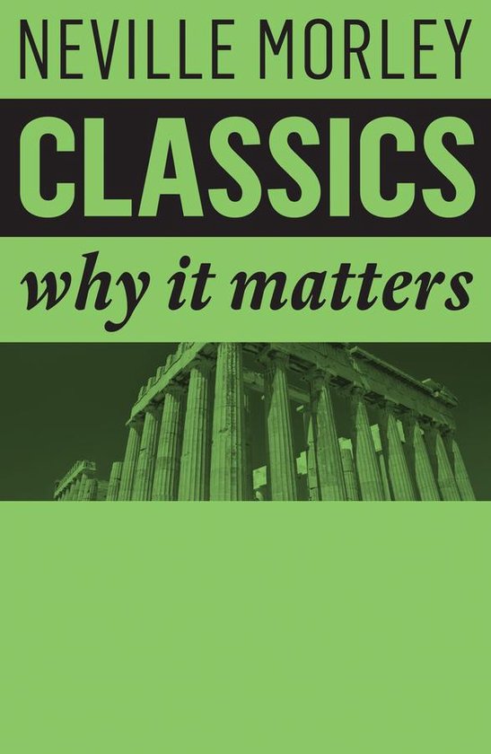 Why It Matters - Classics (ebook), Neville Morley | 9781509517961 ...