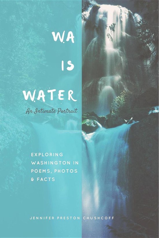WA IS WATER (ebook), Jennifer Preston Chushcoff | 9780998407623 ...