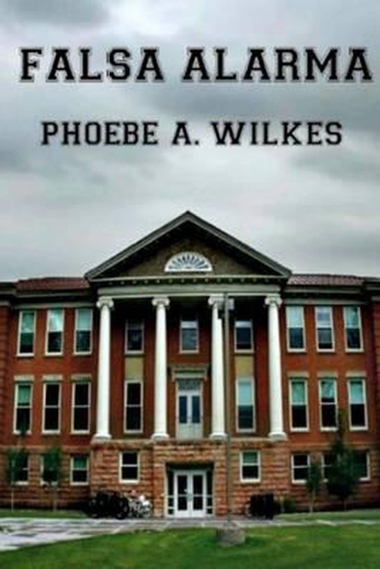 Falsa Alarma, Phoebe a Wilkes | 9781499188837 | Boeken | bol.com