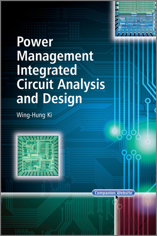 Power Management Integrated Circuit Analysis and Design, Wing–Hung Ki ...