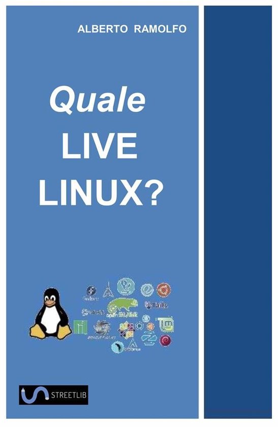 Quale LIVE LINUX? (ebook), Alberto Ramolfo | 9791220874830 | Boeken | bol