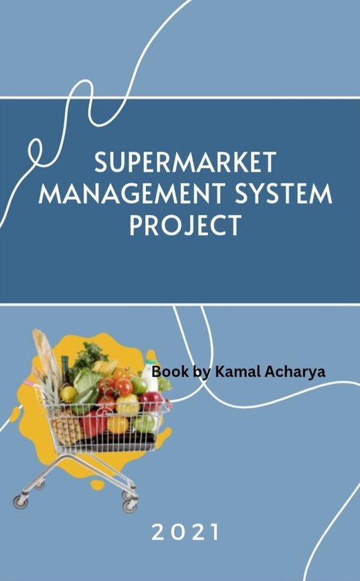 Supermarket management system project. (ebook), Kamal Acharya ... Supermarket management system project. (ebook), Kamal Acharya ...