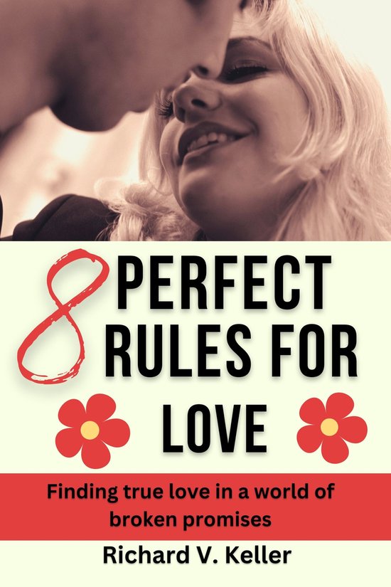 8 perfect rules for love (ebook), Richard V. Keller | 1230006151645 ...