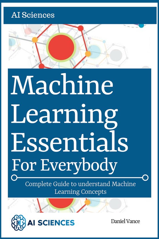 Machine Learning Essentials for Everybody, Daniel Vance | 9781733570626 | Boeken | bol