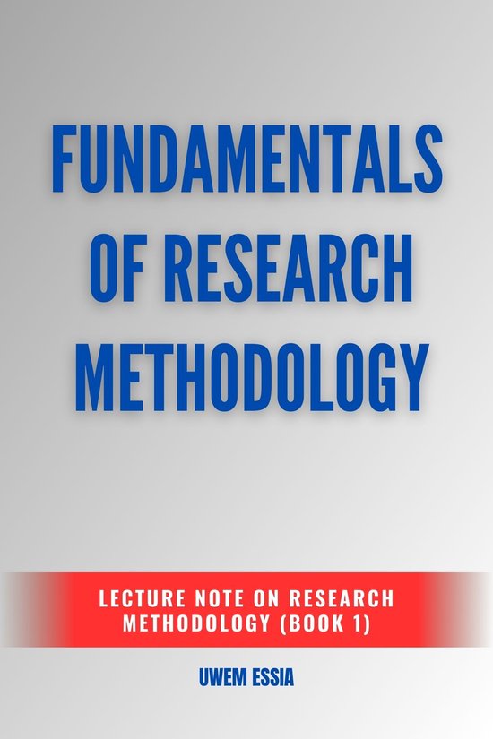 FUNDAMENTALS OF RESEARCH METHODOLOGY (ebook), Uwem Essia | 1230006700799 | Boeken | bol