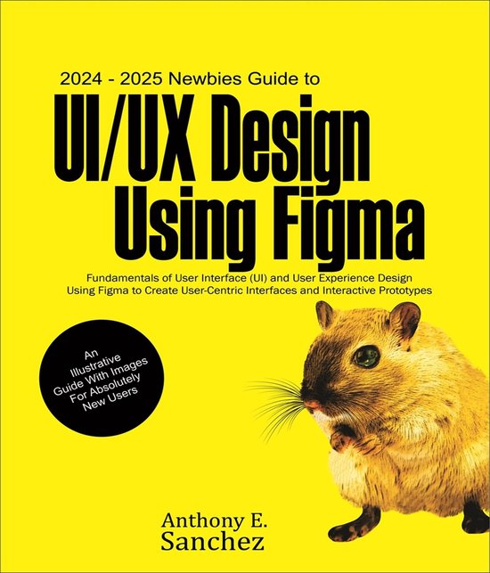 2024 - 2025 Newbies Guide to UI/UX Design Using Figma (ebook), Anthony ...