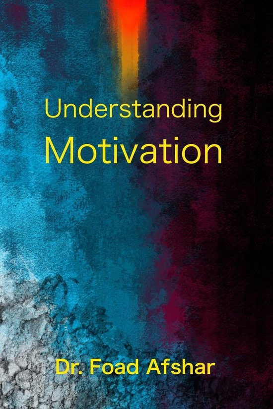Understanding Motivation (ebook), Foad Afshar | 9798227195890 | Boeken ...
