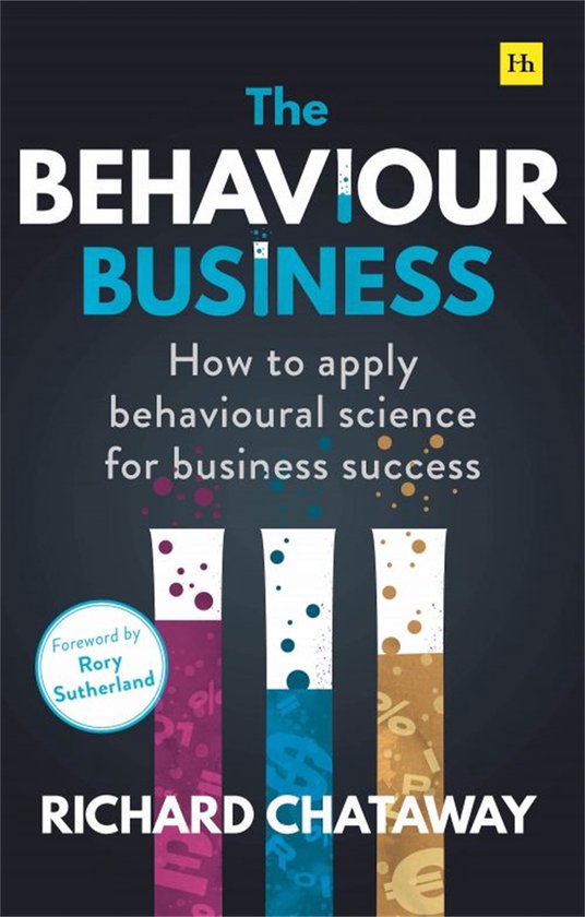 The Behaviour Business How to apply behavioural science for business ...