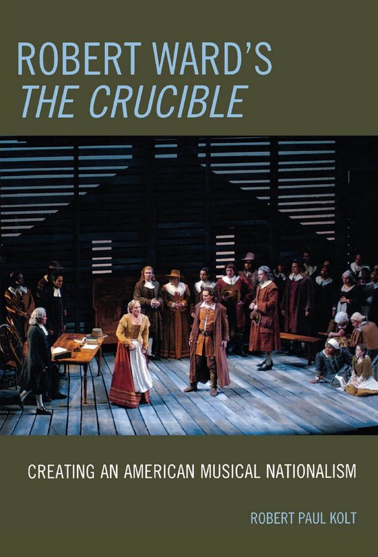 Robert Ward's The Crucible (ebook), Robert Paul Kolt | 9781461707134 ...