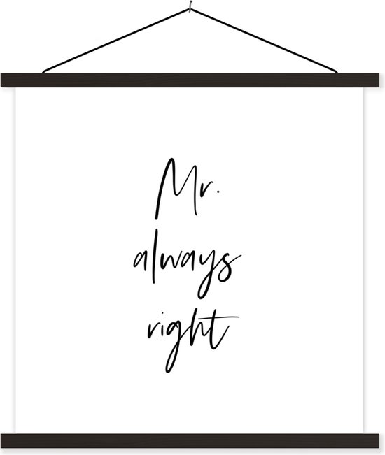 Posterhanger incl. Poster - Schoolplaat - Quotes - 'Mr. always right ...