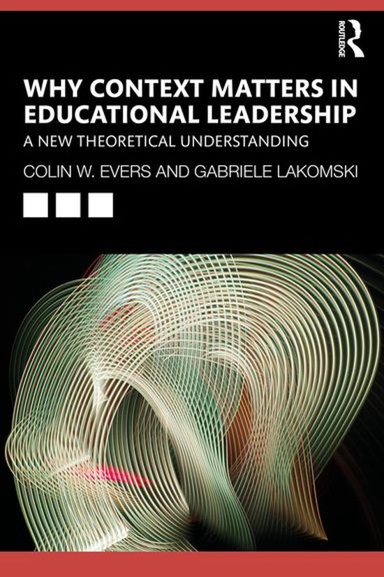 Why Context Matters in Educational Leadership (ebook), Colin Evers ...