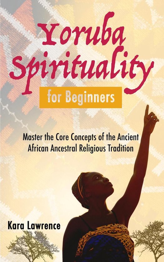 African Spirituality - Yoruba Spirituality for Beginners - Master the ...