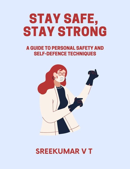 Stay Safe, Stay Strong: A Guide to Personal Safety and Self-Defence ...