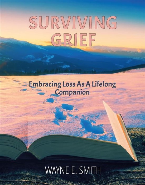 Surviving Grief (ebook), Wayne E. Smith | 9789655787597 | Boeken | bol
