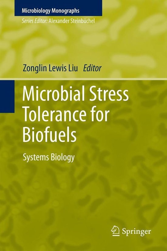 Microbiology Monographs 22 - Microbial Stress Tolerance for Biofuels ...