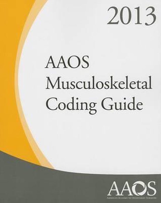 AAOS Musculoskeletal Coding Guide | 9780892039647 | Aaos | Boeken | bol.com