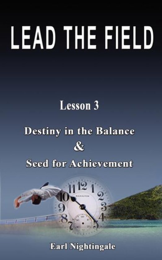 LEAD THE FIELD By Earl Nightingale - Lesson 3, Earl Nightingale ...